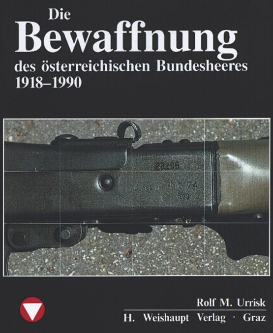 Die Bewaffnung des Österreichischen Bundesheeres 1918-1990 - Stöhr Buchshop Die Bewaffnung des Österreichischen Bundesheeres 1918-1990 - Stöhr Buchshop