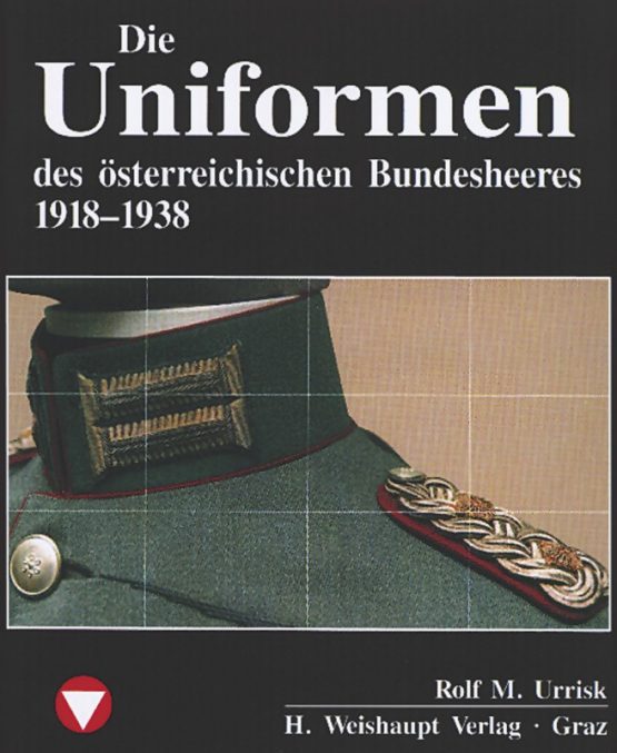 Die Uniformen des österreichischen Bundesheeres 1918–1938 - Stöhr Buchshop Die Uniformen des österreichischen Bundesheeres 1918–1938 - Stöhr Buchshop
